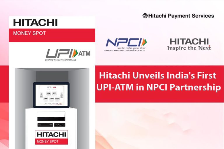 Hitachi Payment: India's First UPI-ATM with NPCI